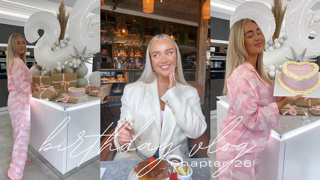 MY 26TH BIRTHDAY VLOG | LAURA GILMOUR - YouTube