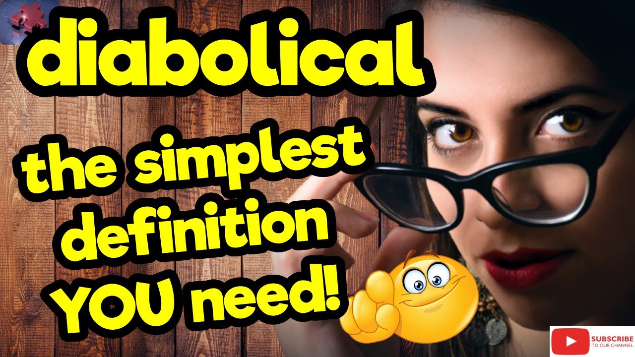 The simplest definition YOU need!! ''DIABOLICAL'' #tellsvidetionary ...