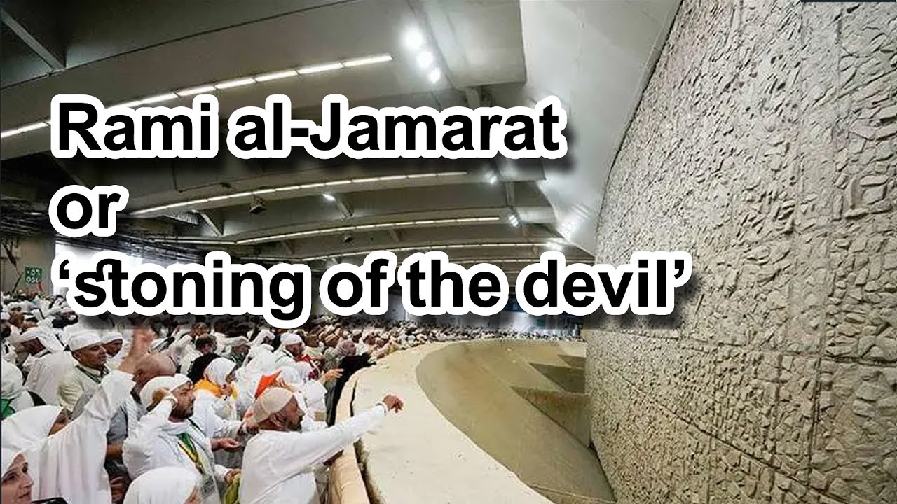 Rami al-Jamarat or ‘Stoning of the Devil’ - YouTube