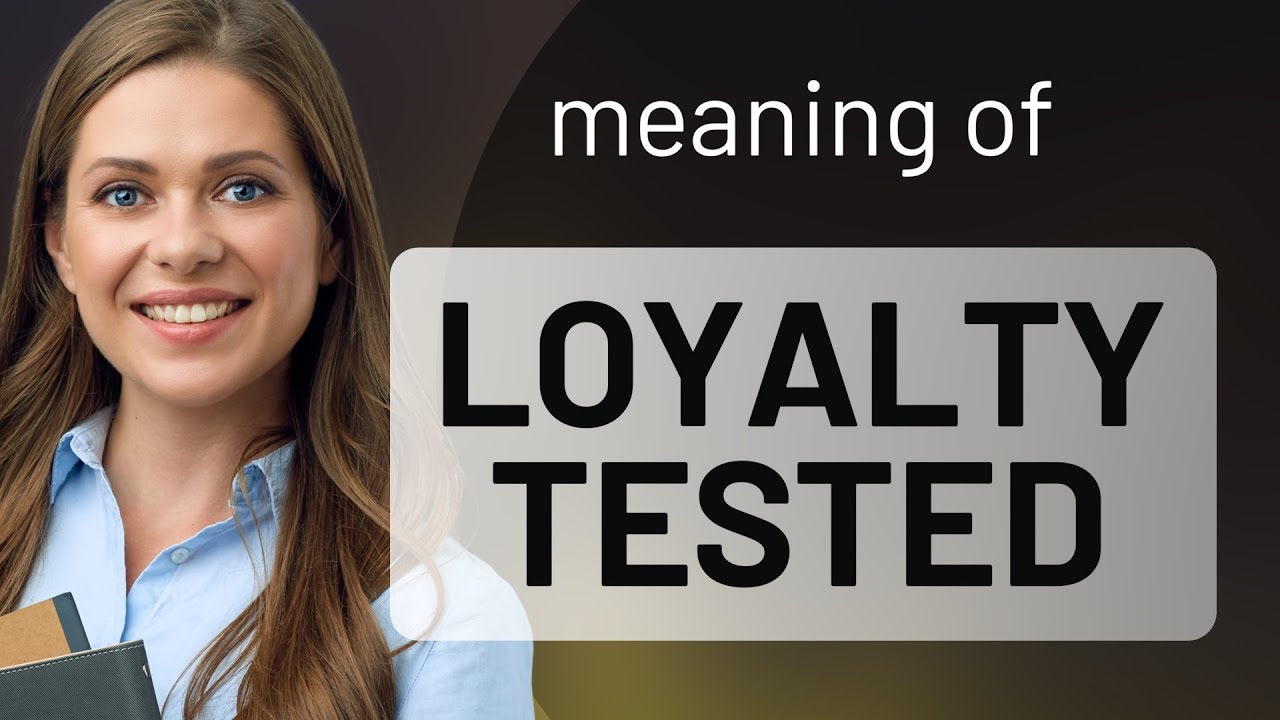 Understanding "Loyalty Tested": A Guide for English Learners - YouTube