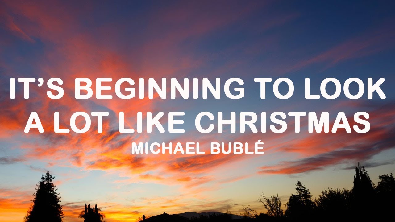 Michael Bublé - It's Beginning To Look A Lot Like Christmas (Lyrics ...
