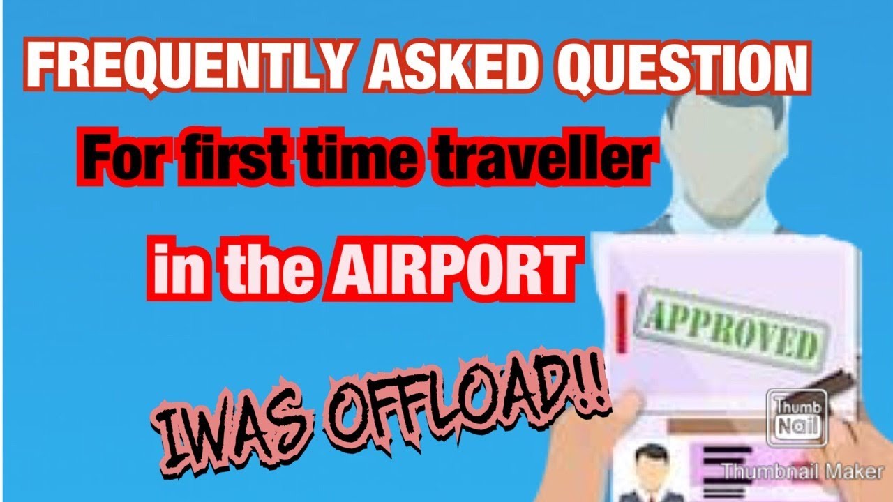 FREQUENTLY ASKED QUESTIONS: FOR FIRST TIME TRAVELLER AND AIRPORT ...
