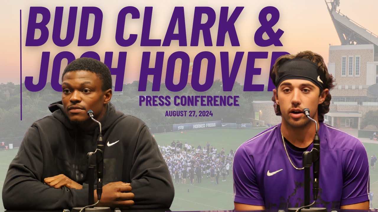 TCU Safety Bud Clark and Quarterback Josh Hoover Media Availability | August 27, 2024 - YouTube