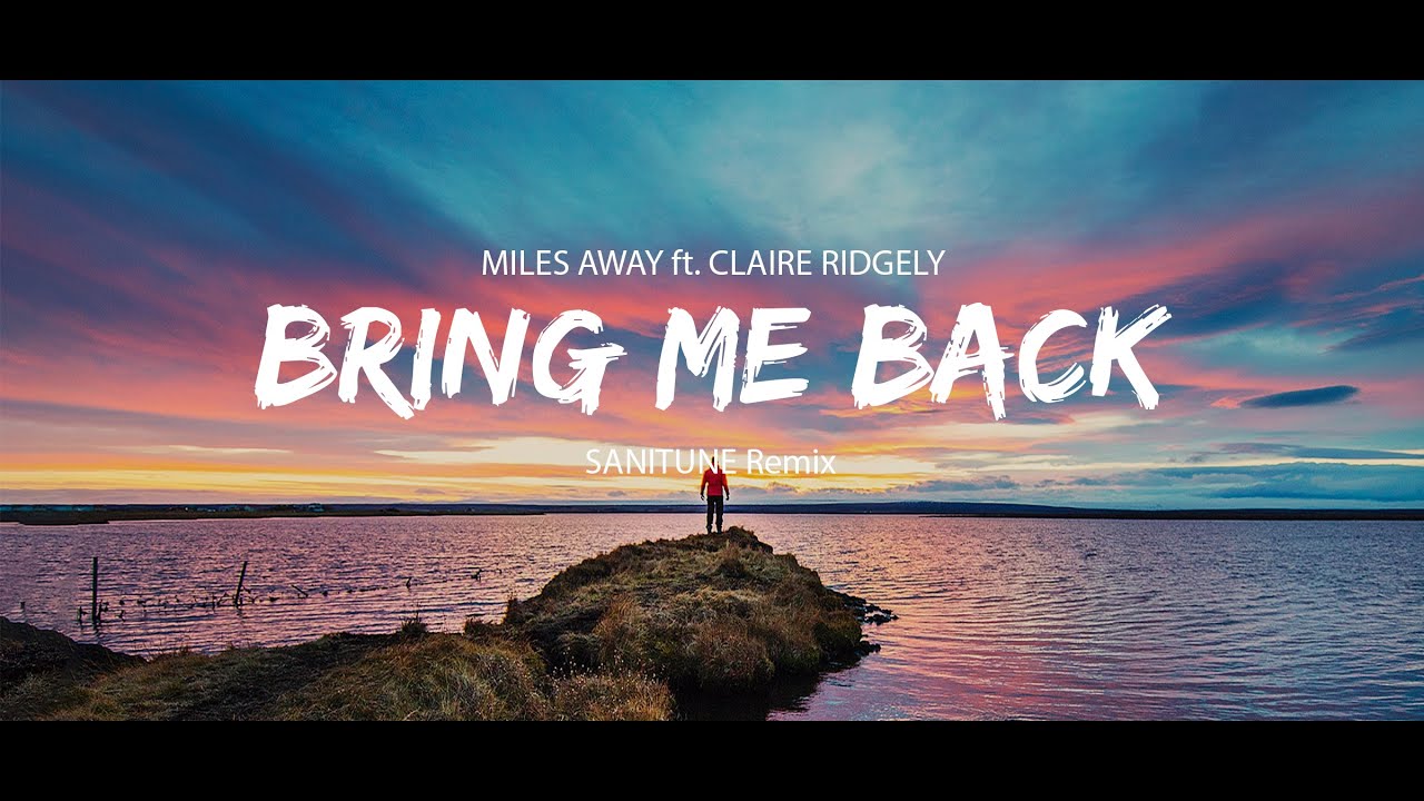 Miles Away - Bring Me Back ft. Claire Ridgely (Sub Español/Lyrics ...