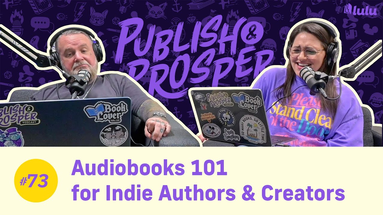 Audiobooks 101 for Indie Authors & Creators | Publish & Prosper Podcast #73 - YouTube