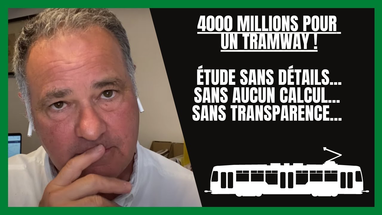 🚇 4 Milliards pour un Tramway... c'est deux fois le coût d'un nouvel ...