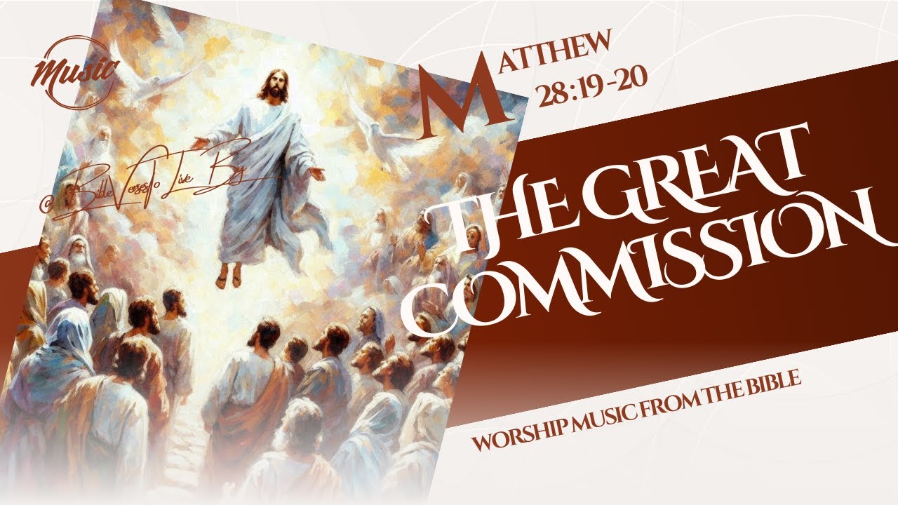 The Great Commission - Worship Music by @BibleVersesToLiveBy - YouTube