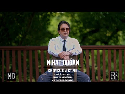 Nihat Doğan - KIRDIN KALBİMİ 2026 (Official Video)
