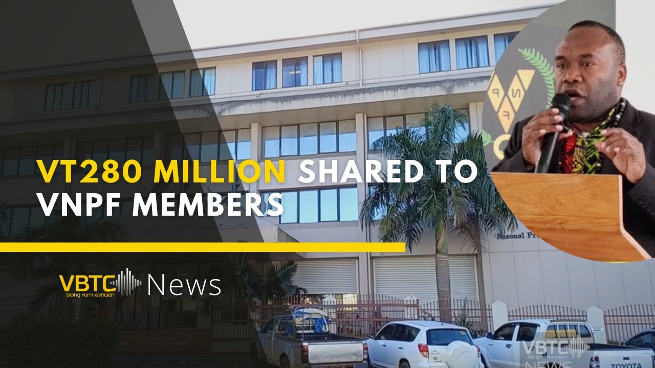 VT280 Million to be dispose to VNPF members | VBTC News - YouTube