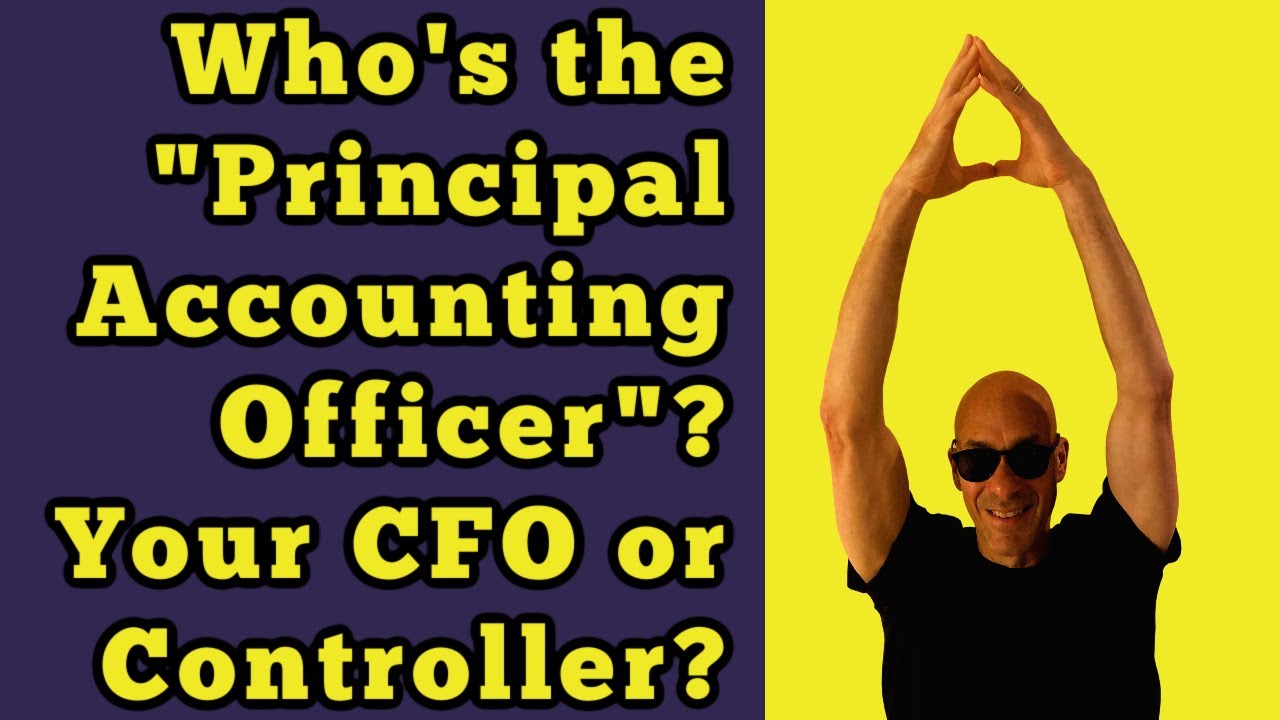 Who’s the “Principal Accounting Officer”? Your CFO or Controller? - YouTube