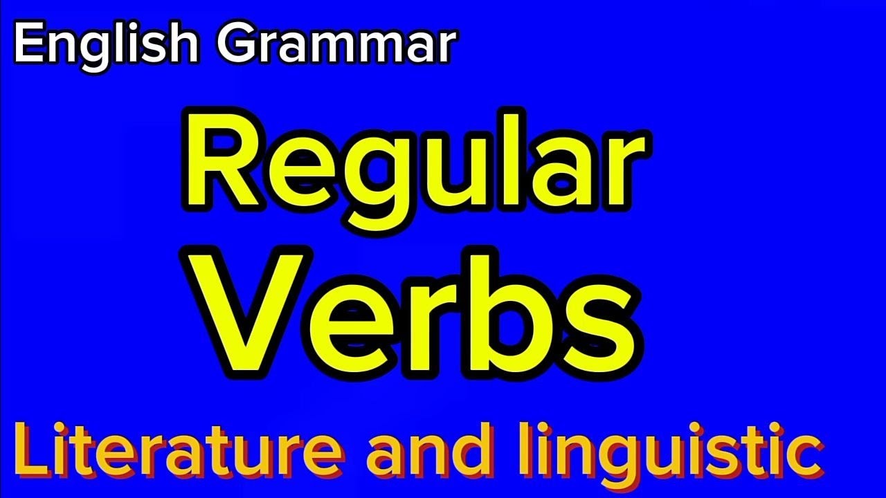 Regular Verbs: Conjugation and Examples - YouTube