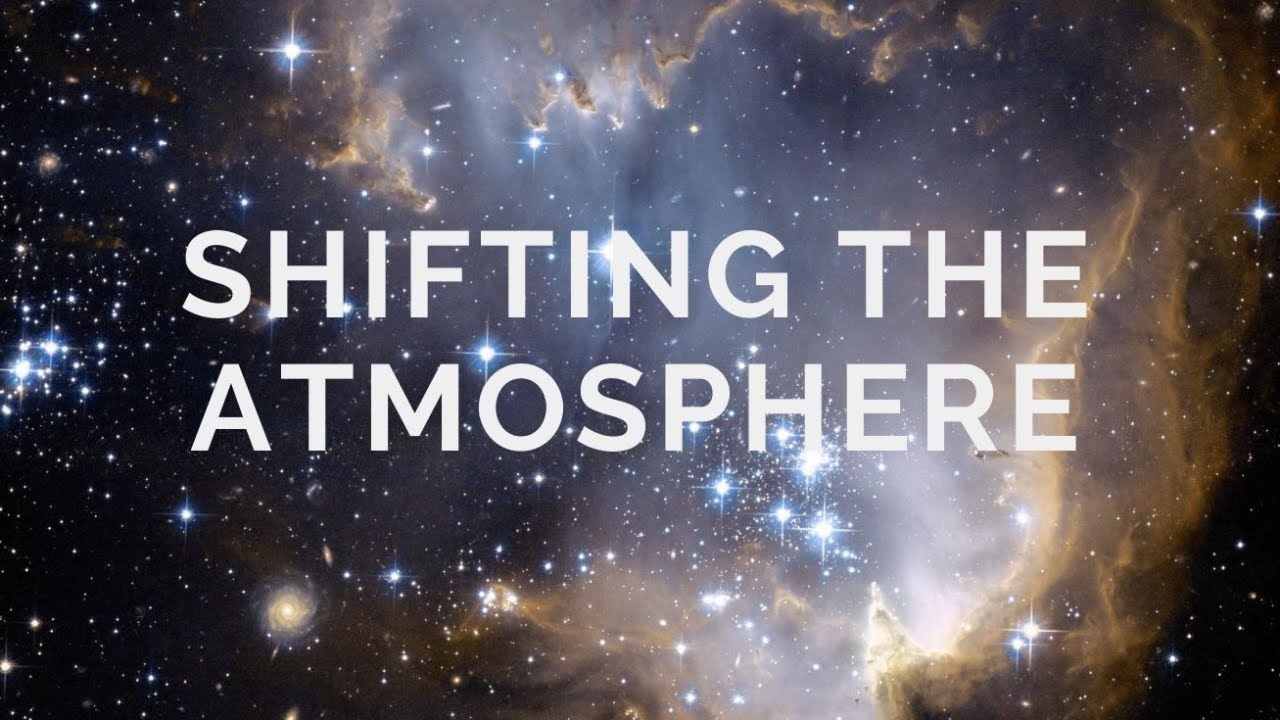 Shifting the Atmosphere - Spiritual Climate Change - YouTube