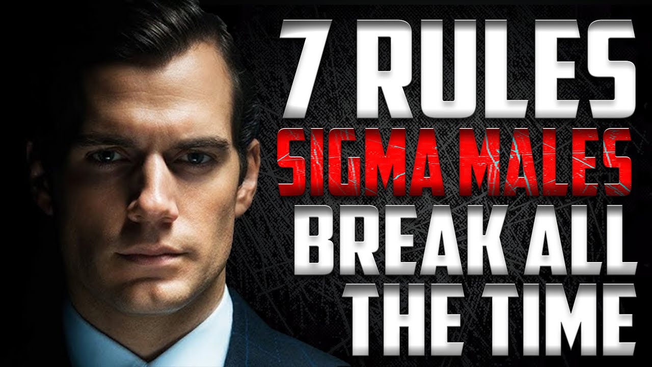 7 Rules Sigma Males Break All The Time - YouTube