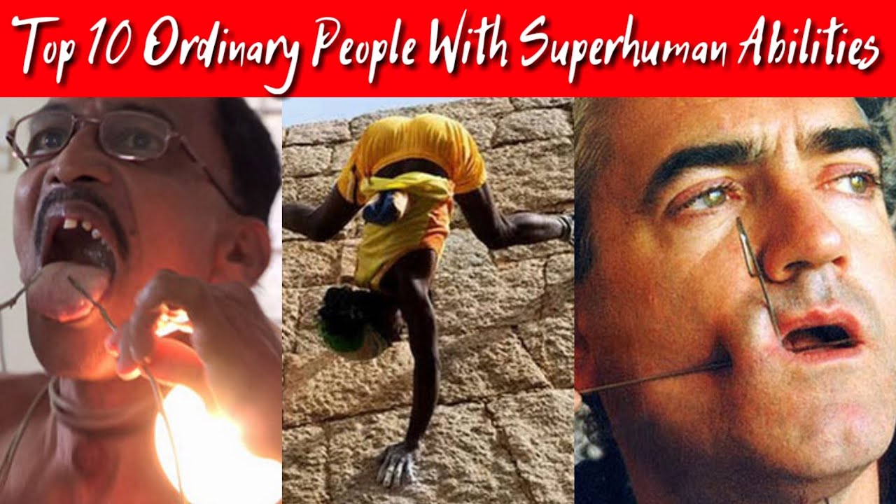 Top 10 Ordinary People With Superhuman Abilities In Real Life - YouTube