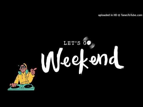LET'S GO WEEK-END - YouTube