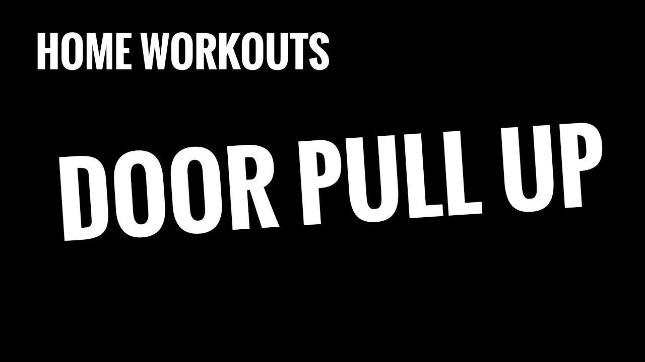 Home Workouts - Door Pull Up - YouTube