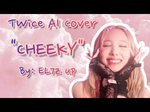 TWICE - CHEEKY [AI COVER] By EL7Z UP - YouTube