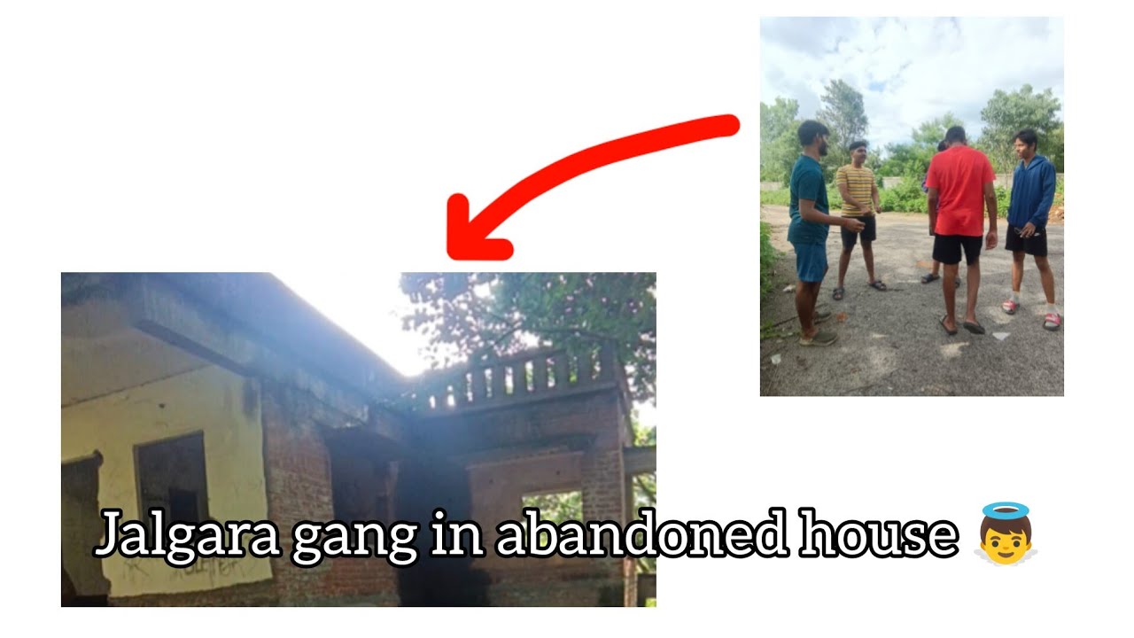 JALGARA COMMUNITY MEMBERS HANGOUT IN ABANDONED HOUSE 😅📸 - YouTube