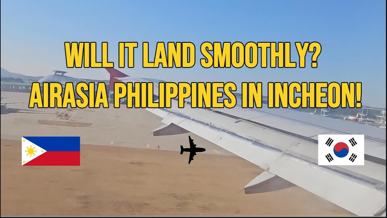 AIRASIA PHILIPPINES FLIGHT Z2 884 ARRIVAL TO INCHEON AIRPORT! ️🇵🇭 ️🇰🇷 ...