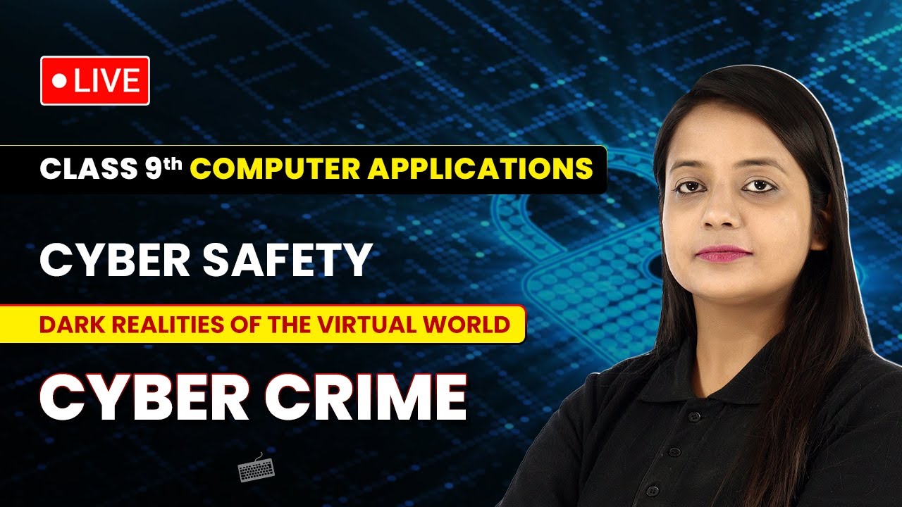 Learn the Importance of Cyber Safety | Types of Cyber Crimes | Class 9 ...