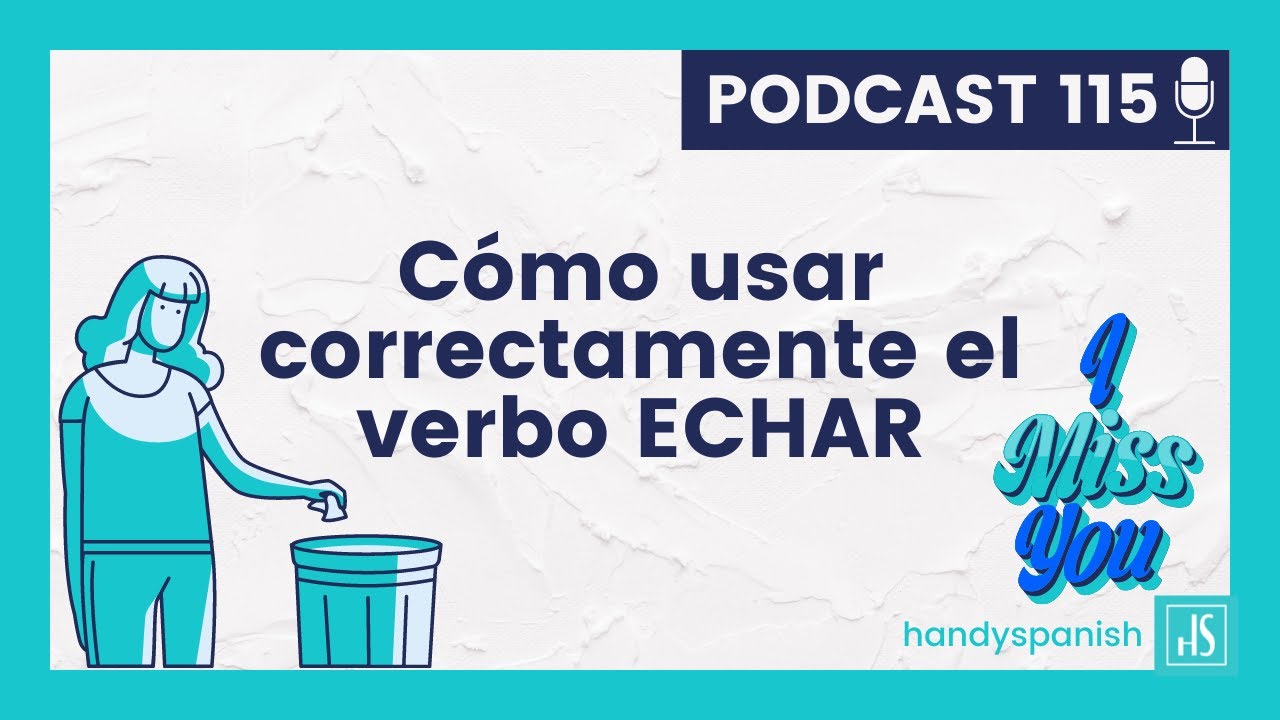 115. Cómo usar el verbo ECHAR en español 🤔 - YouTube