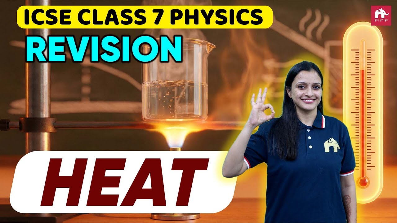 Heat ICSE Class 7 Physics | Exam Revision - YouTube