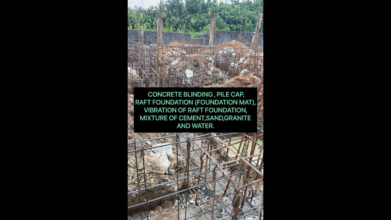 CONCRETE BLINDING, PILE CAP, RAFT FOUNDATION( FOUNDATION MAT ...
