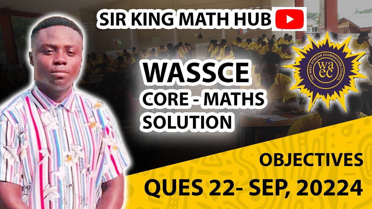 WASSCE 2024||GENERAL MATHS||CORE MATHS ||(WASSCE 2024) - OBJECTIVE ...