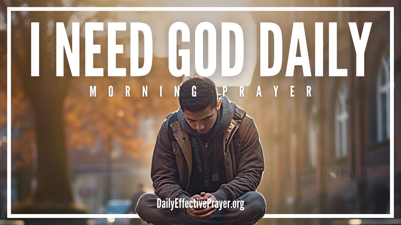Look To God For Everything | A Blessed Morning Prayer To Begin The Day ...