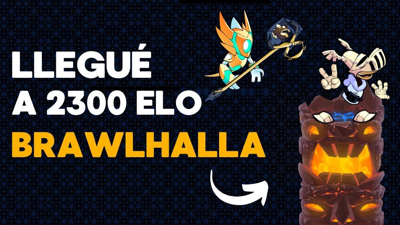 ASÍ LLEGUÉ A 2300 ELO | Brawlhalla Ranked 1v1 - YouTube
