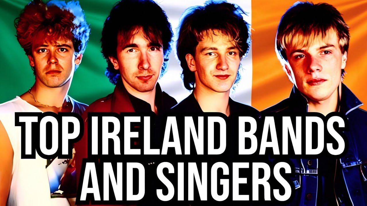 TOP IRELAND BANDS & SINGERS 🇮🇪 - YouTube