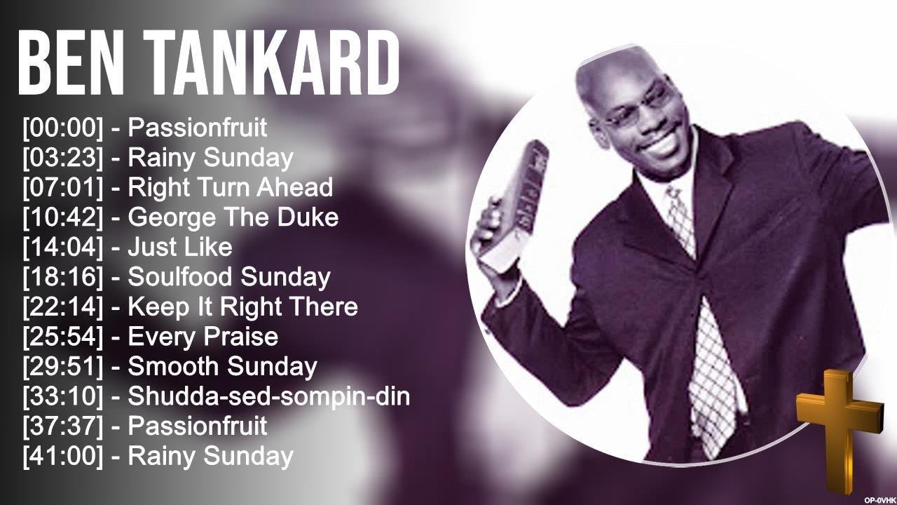 Ben Tankard Greatest Hits ~ Top Praise And Worship Songs - YouTube