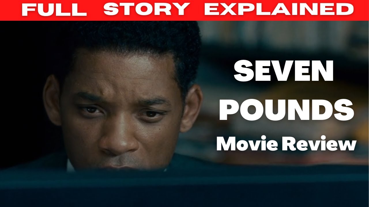 Will Smith Seven Pounds Movie Review | Full Story Explained | Filmi ...
