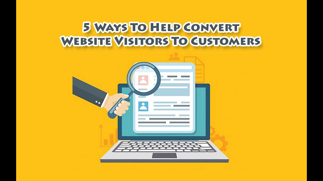 5 Ways To Help Convert Website Visitors To Customers - YouTube