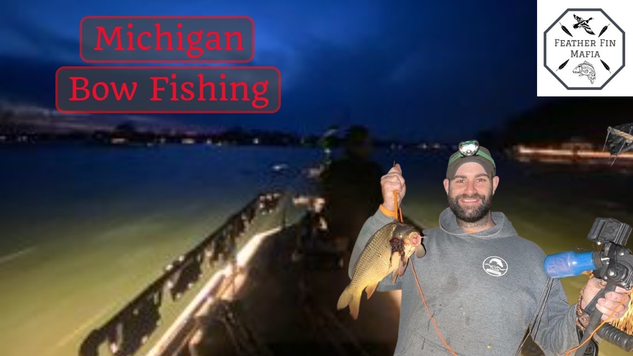 Michigan Bow fishing, Lake Fenton, With Feather Fin Mafia - YouTube
