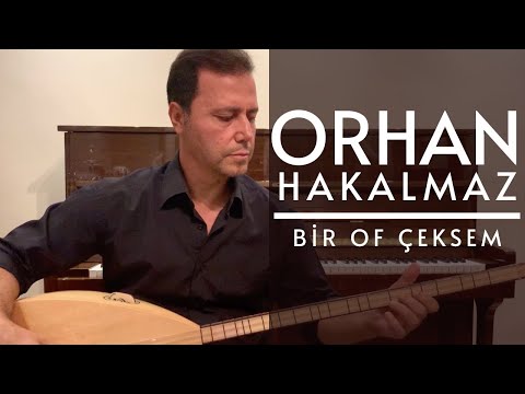Orhan Hakalmaz - Bir Of Çeksem