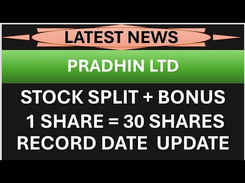 💥 1 SHARE = 30 SHARES 💥 pradhin Ltd share 💥 stock split 💥 bonus 💥 ...