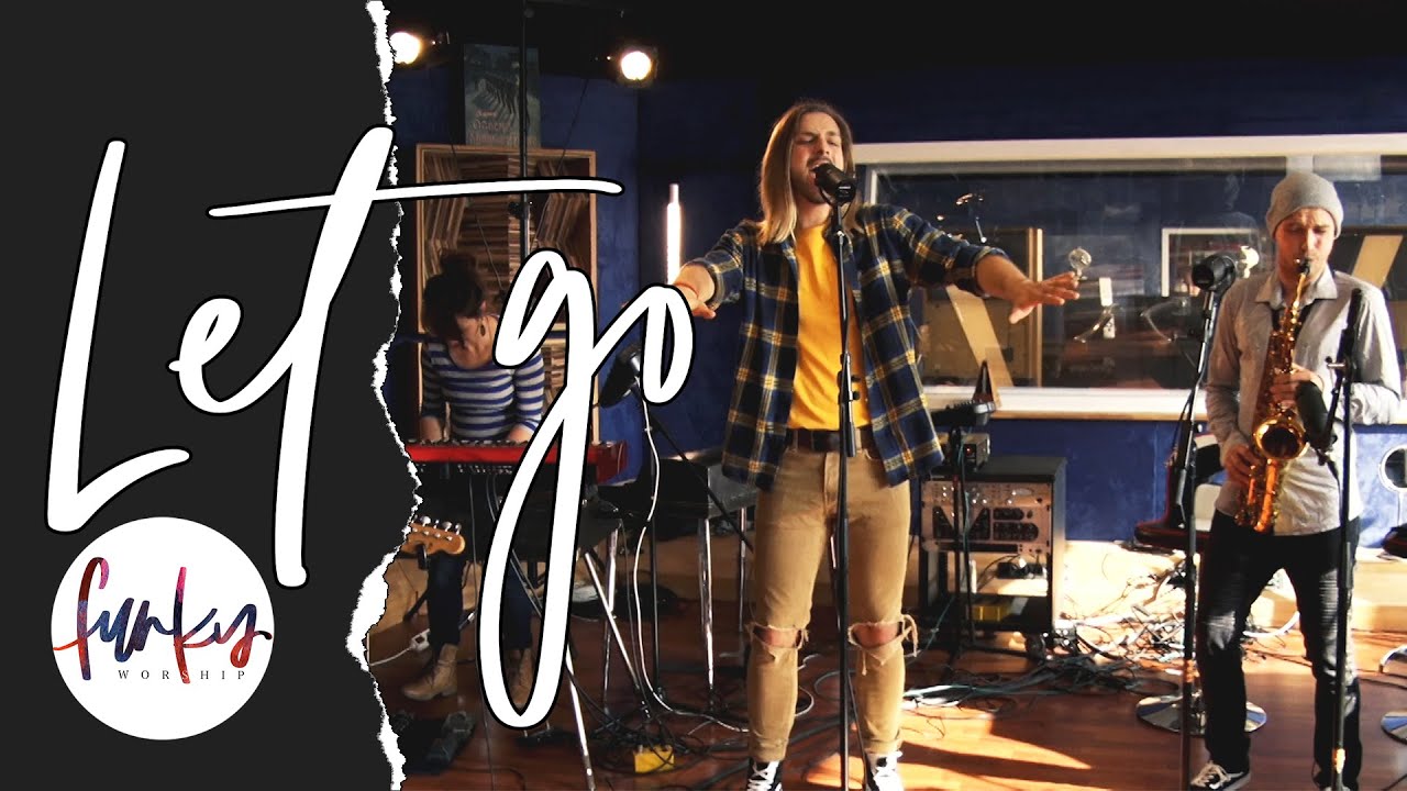 Let Go | Hillsong Young & Free | Funky Worship | Cover - YouTube