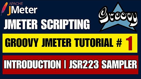 Jmeter Groovy Scripting Tutorial Series - FULL COURSE - YouTube