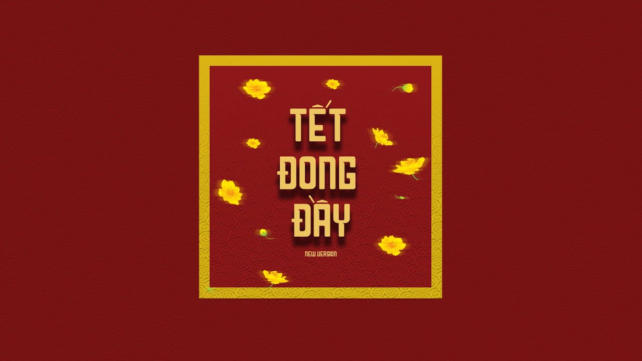 Tết Đong Đầy (1) - KHOA | New Version | Nhạc Xuân 2024 Nghe Là Thấy TẾT ...