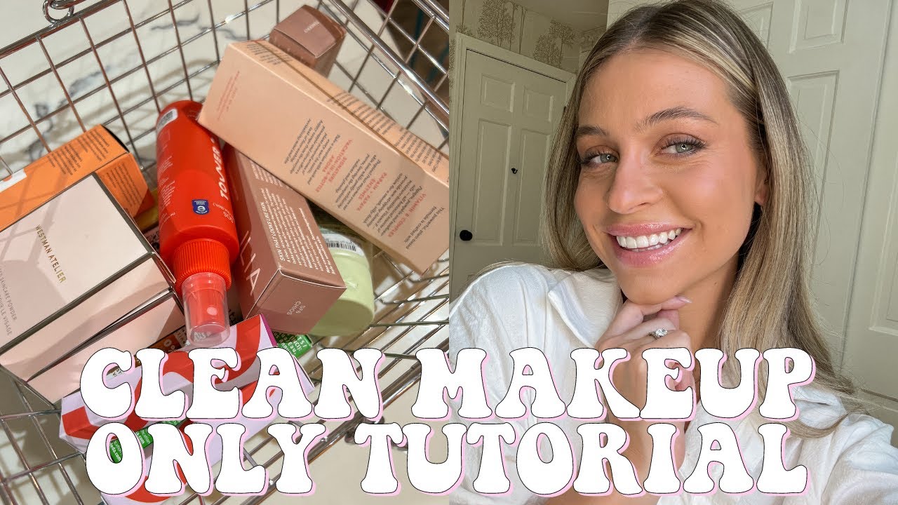 FULL FACE OF CLEAN MAKEUP: favorite clean skincare and first ...