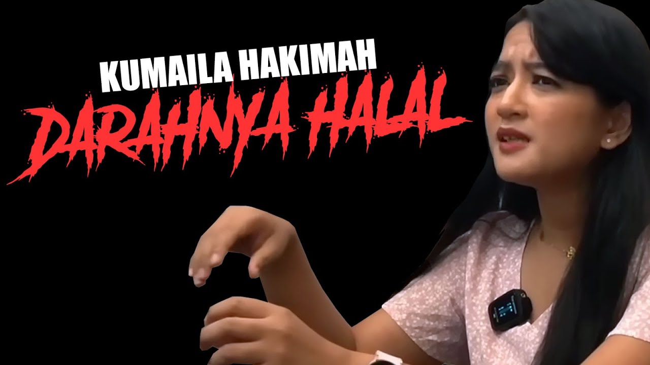 NGERI KUMAILA HAKIMAH DARAHNYA HALAL, MAU DITELANJANGI & DITEBAS ...