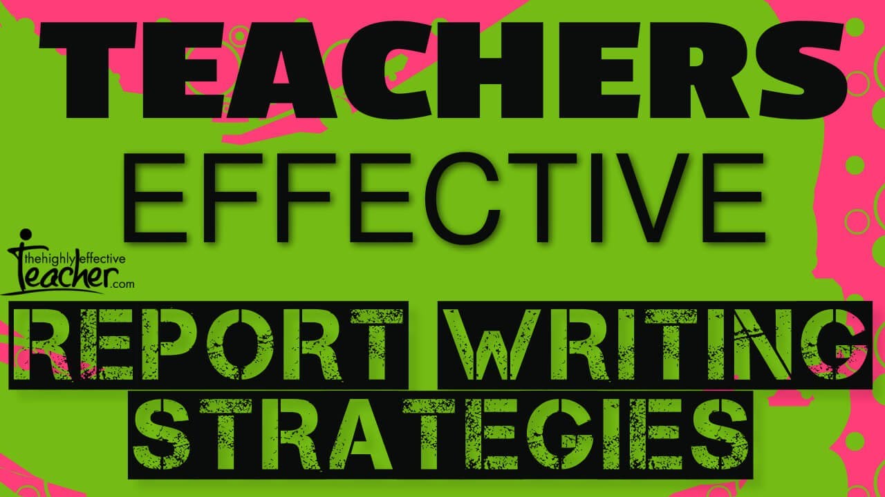 Teacher Wellbeing: How To Make Report Writing Time Effective and Less ...