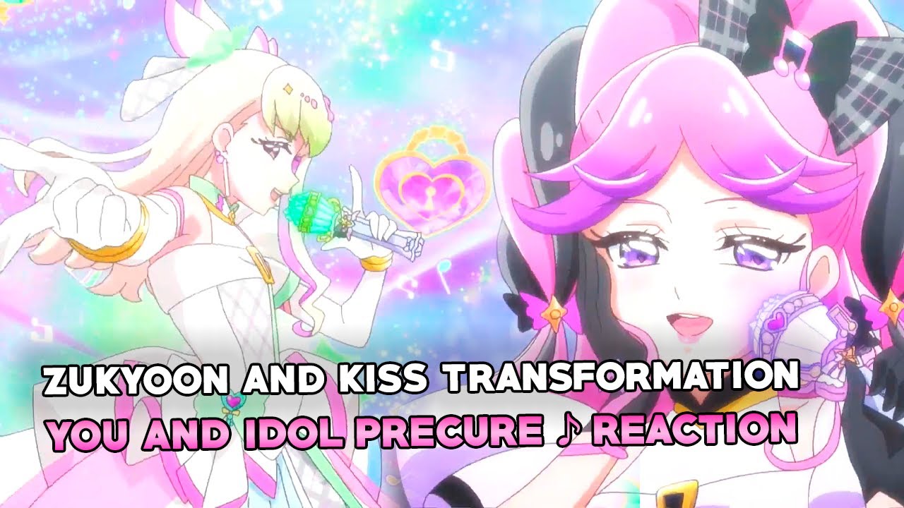 CURE ZUKYOON & CURE KISS TRANSFORMATION You and Idol Precure ♪ Reaction ...