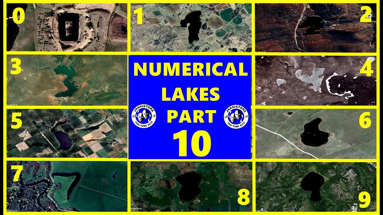 NUMERICAL LAKES AROUND THE WORLD - PART TEN (10) #googleearth#youtube# ...