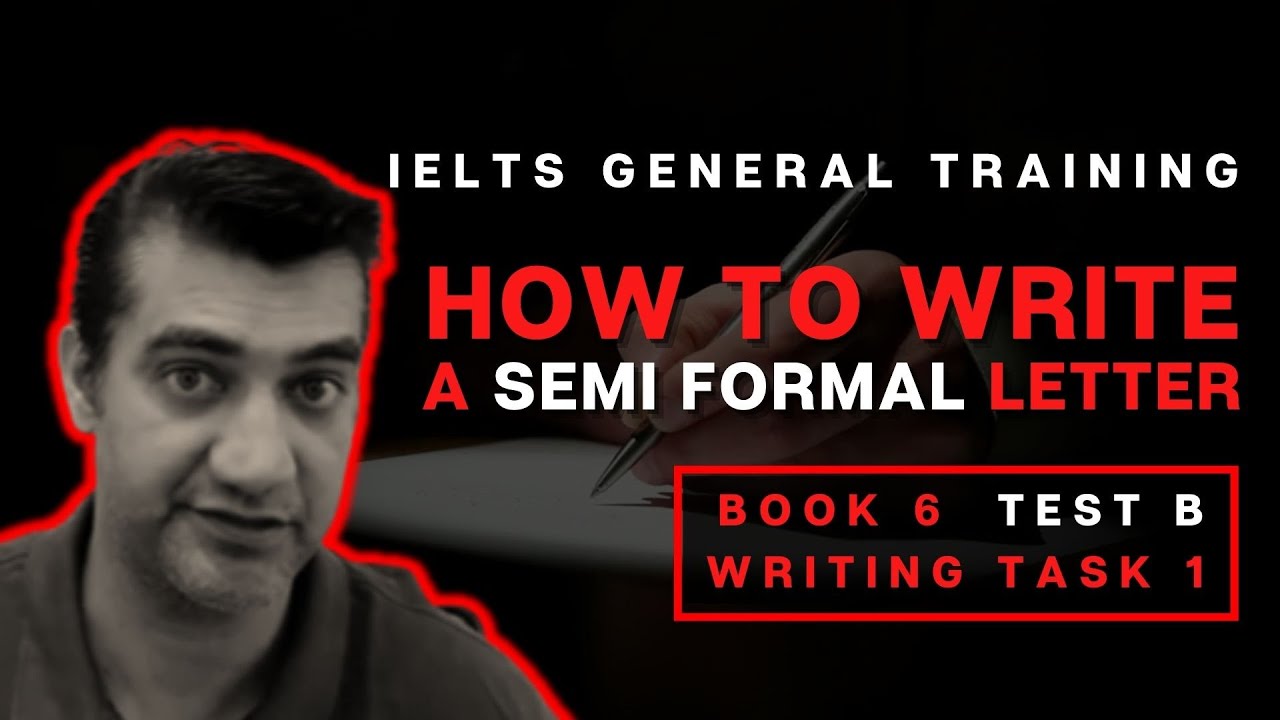 How to Write a Semi-Formal Letter for IELTS General Training | Book 6 ...
