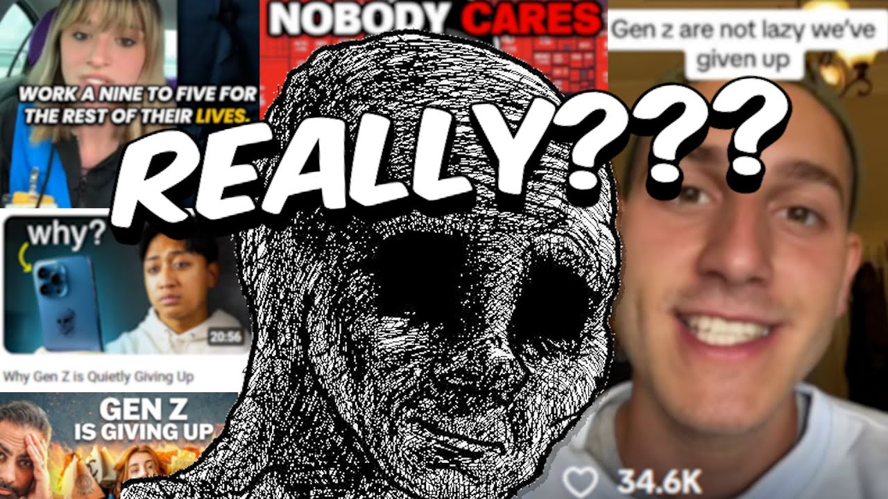 So... is Gen Z REALLY Giving Up? - YouTube
