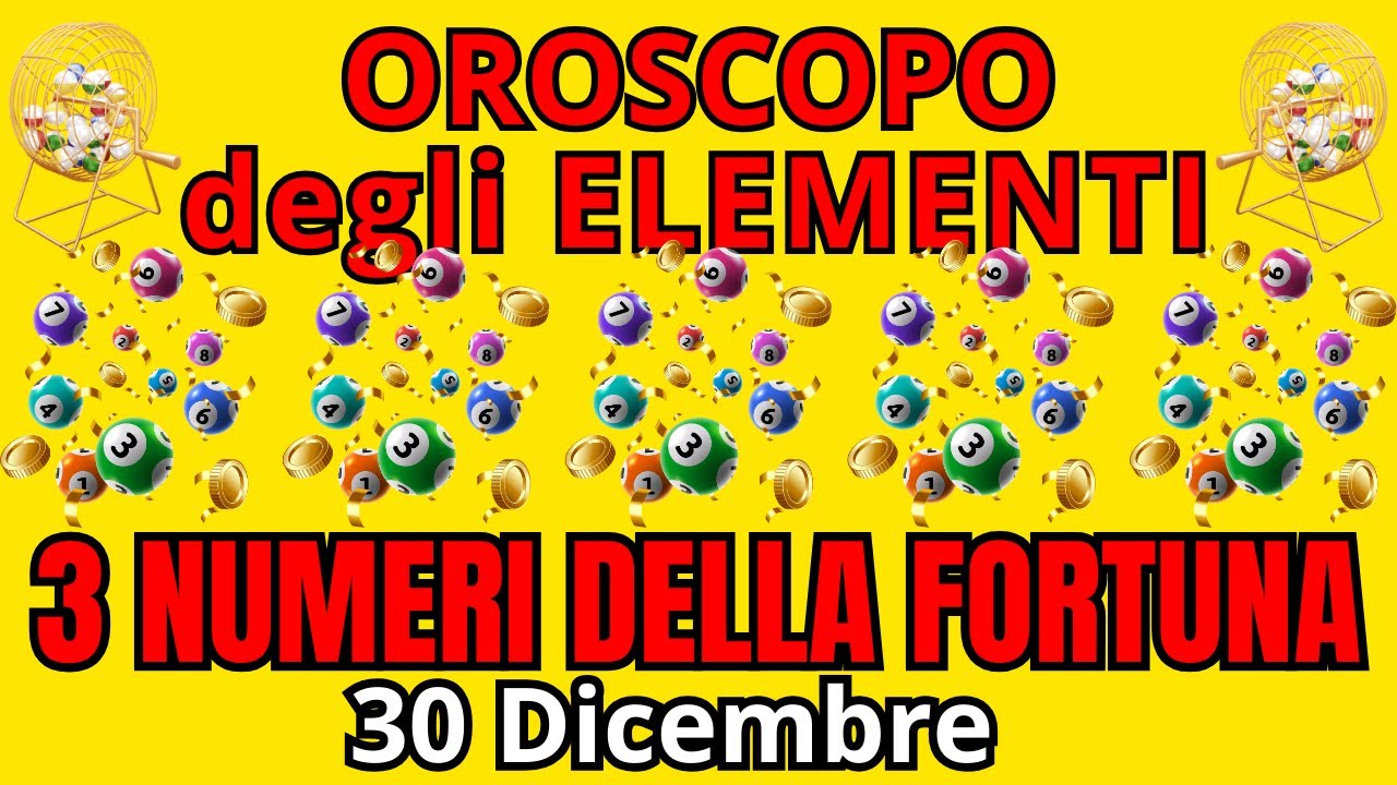 OROSCOPO NUMERI FORTUNATI | CONSIGLI per LUNEDI 30 per i 4 ELEMENTI ...
