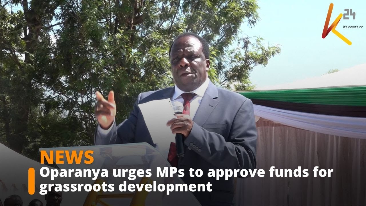 Oparanya urges MPs to approve funds for grassroots development - YouTube