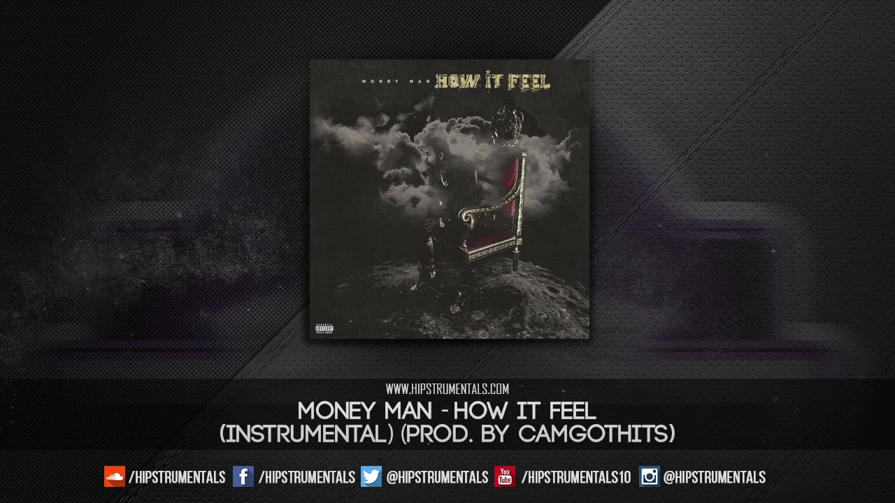 Money Man - How It Feel [Instrumental] (Prod. By CamGotHits) + DL via ...